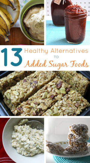 13 Healthy Alternatives to Foods High in Added Sugars - Eat Drink Better